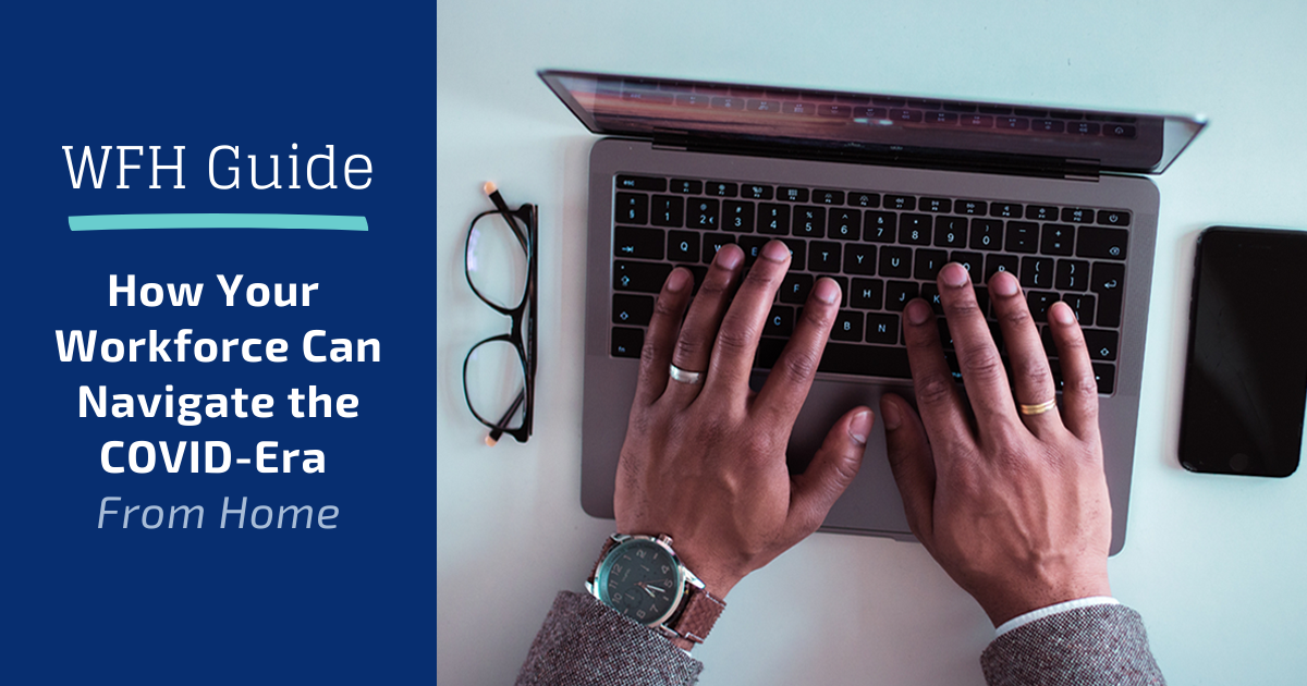 How Your Workforce Can Navigate the COVID-Era From Home | DesignHammer LLC